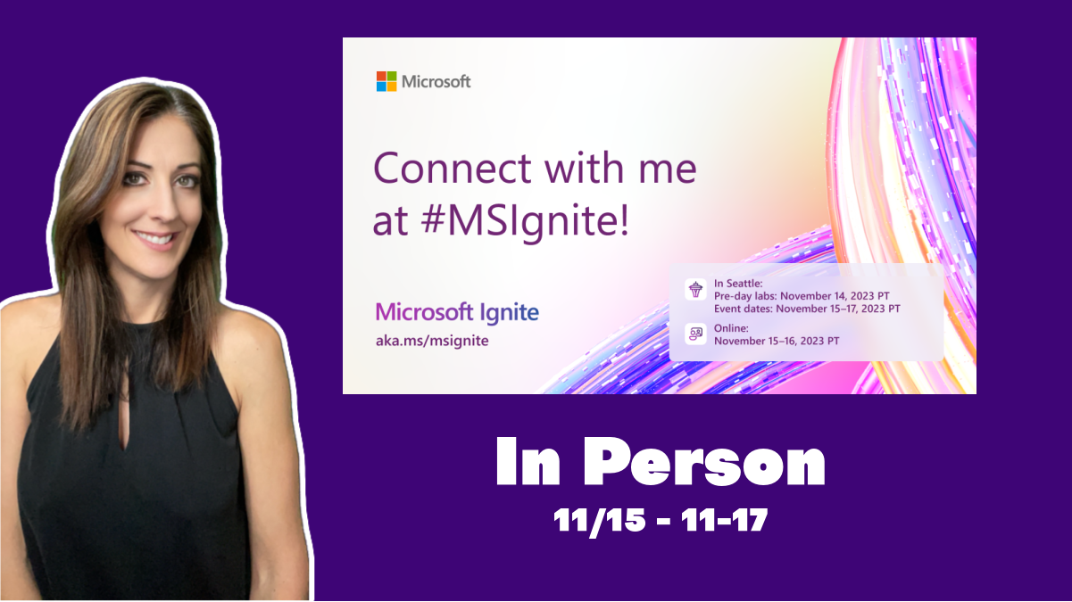 Are You Going to Microsoft Ignite 2023? - @WonderLaura - Laura Rogers